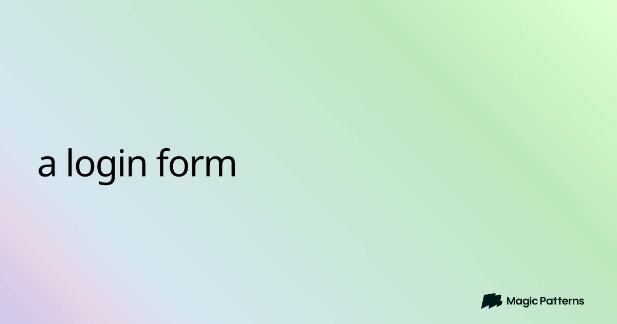 a login form | Built with Magic Patterns