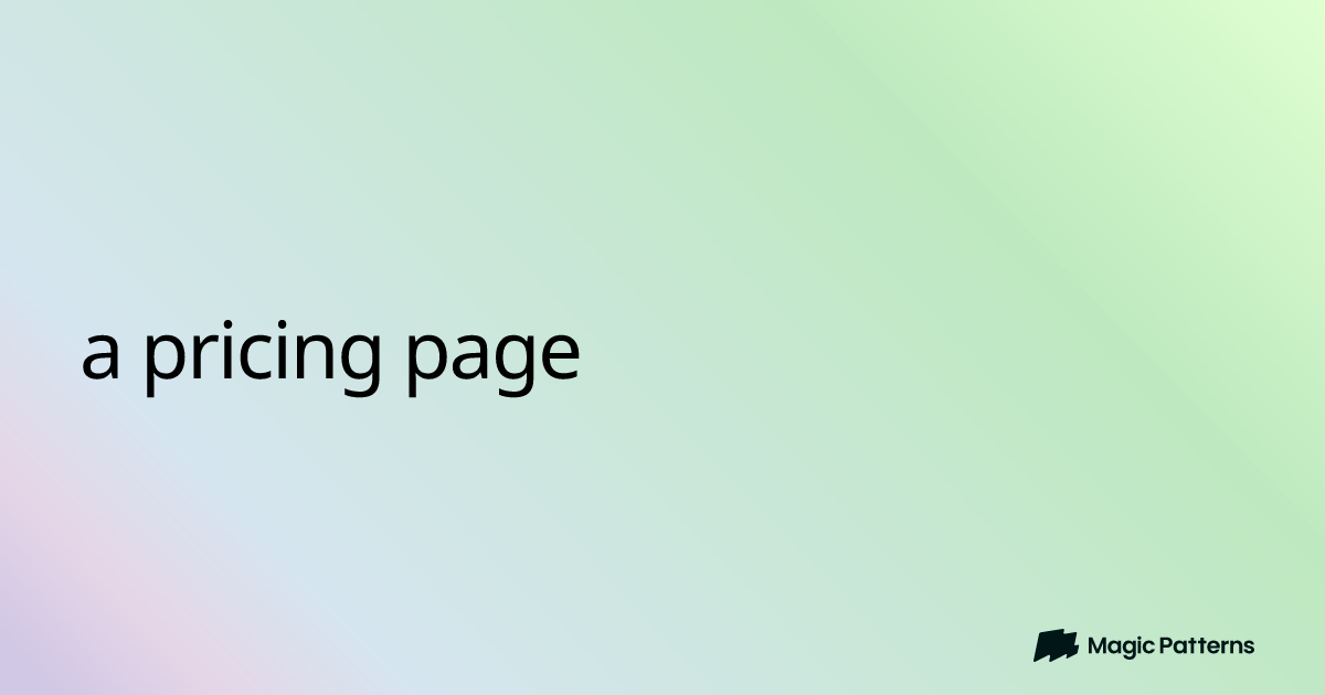 a pricing page | Built with Magic Patterns
